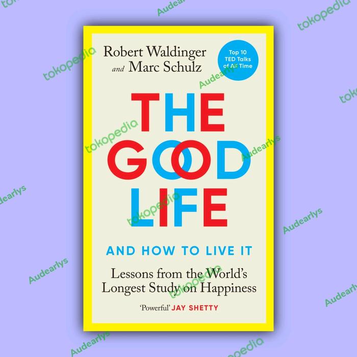 Jual The Good Life : Lessons from the World's Longest Study on ...