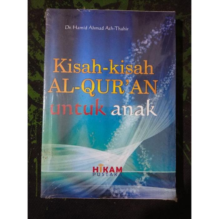 Jual Buku Kisah-Kisah Al-Qur'an Untuk Anak by DR. Hamid Ahmad Ath-Thahir - Kab. Bantul - Diiah ...