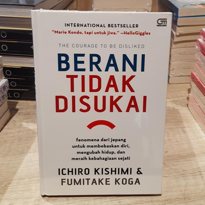 Jual Buku Berani Tidak Disukai Edisi Hard Cover Ichiro Kishimi Dan Fumita - Jakarta Barat ...