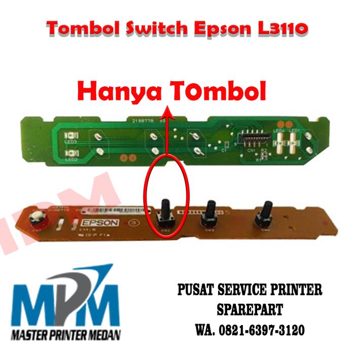 Jual Tombol Switch Epson L3110 L1110 Tombol Power L3110 L1110 (Paket ...