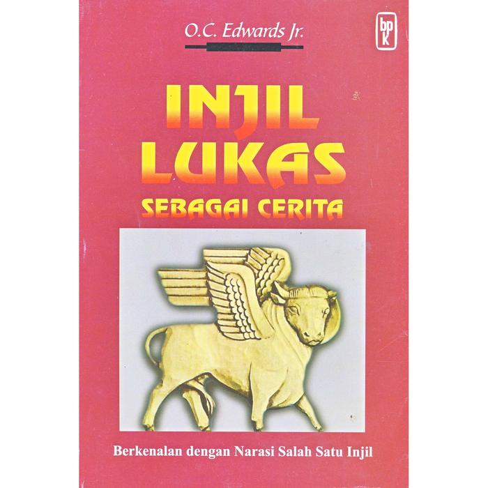 Jual INJIL LUKAS SEBAGAI CERITA- EDWARDS O.C.- BPK Gunung Mulia ...