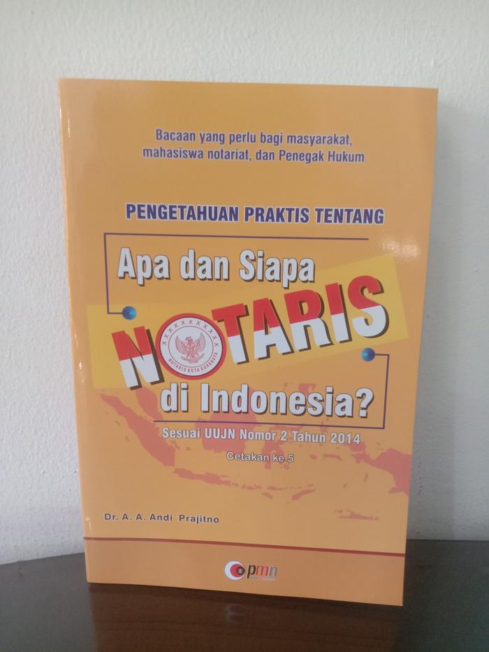 Jual APA DAN SIAPA NOTARIS DI INDONESIA Sesuai UUJN Nomor 2 Tahun 2014 ...
