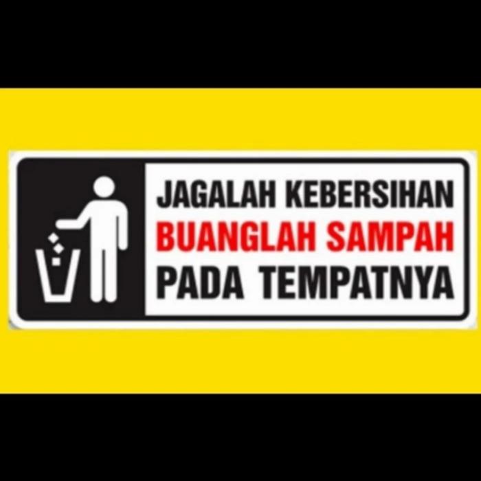 Jual STIKER SIGN 15×30cm SAMPAH !! JAGALAH KEBERSIHAN. Rambu k3 safety ...