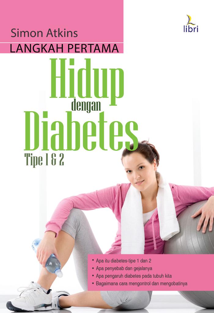 Jual LANGKAH PERTAMA HIDUP DENGAN DIABETES TIPE 1 DAN 2- SIMON ATKINS ...