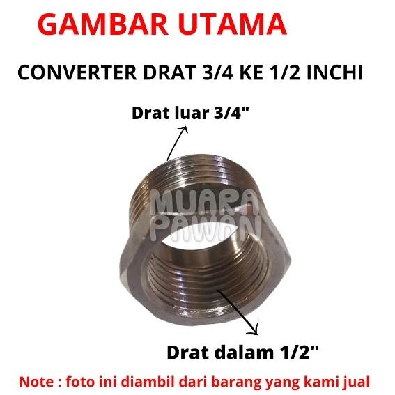 Jual Converter drat 3/4 ke 1/2 inchi adapter ulir pipa pvc - Jakarta ...