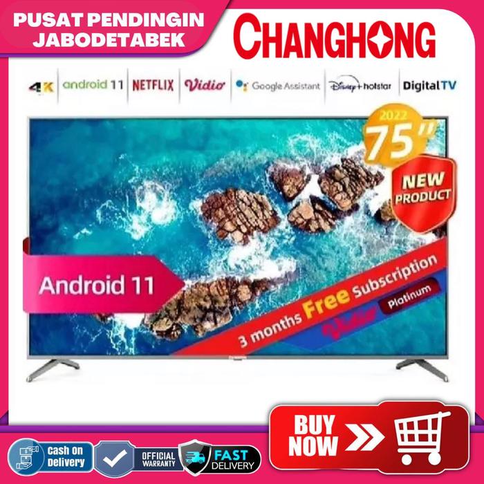 Jual CHANGHONG LED TV 75 INCH ANDROID 11 4K UHD SMART TV U75F8T - Kota ...