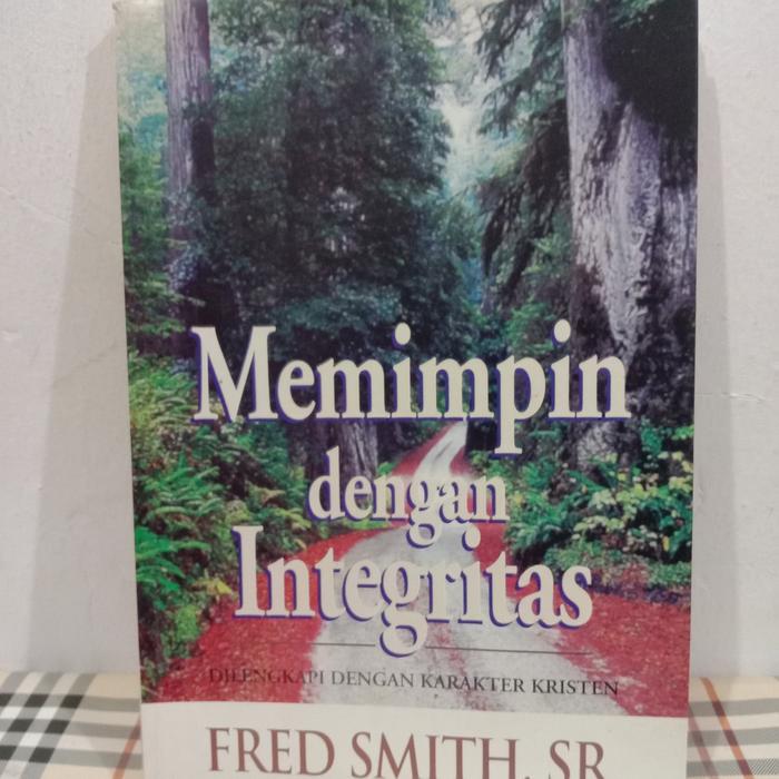 Jual BUKU ORIGINAL MEMIMPIN DENGAN INTEGRITAS.OLEH FRED SMITH SR. - Kab. Bekasi - Toko Buku Ivo ...