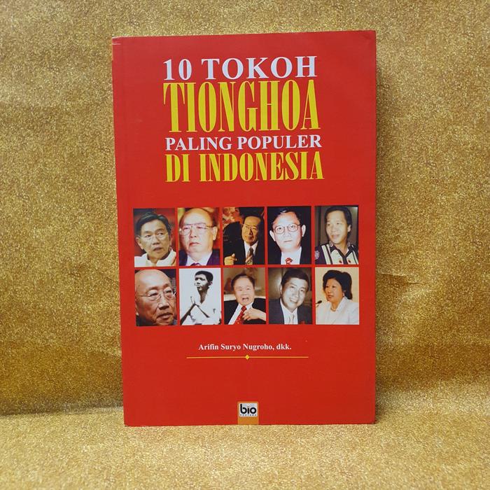 Jual BUKU 10 TOKOH TIONGHOA PALING POPULER DI INDONESIA BY ARIFIN SURYO ...