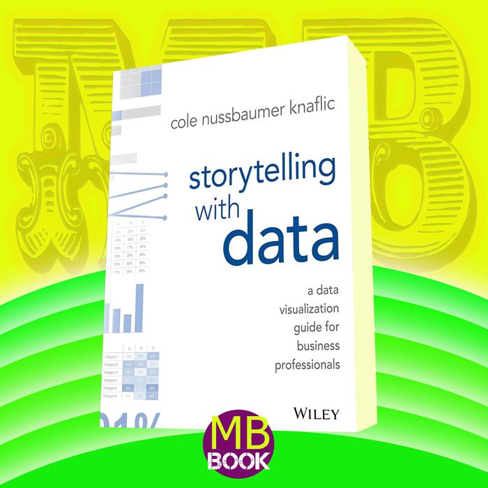 Jual Storytelling With Data A Data Visualization Guide For Business ...