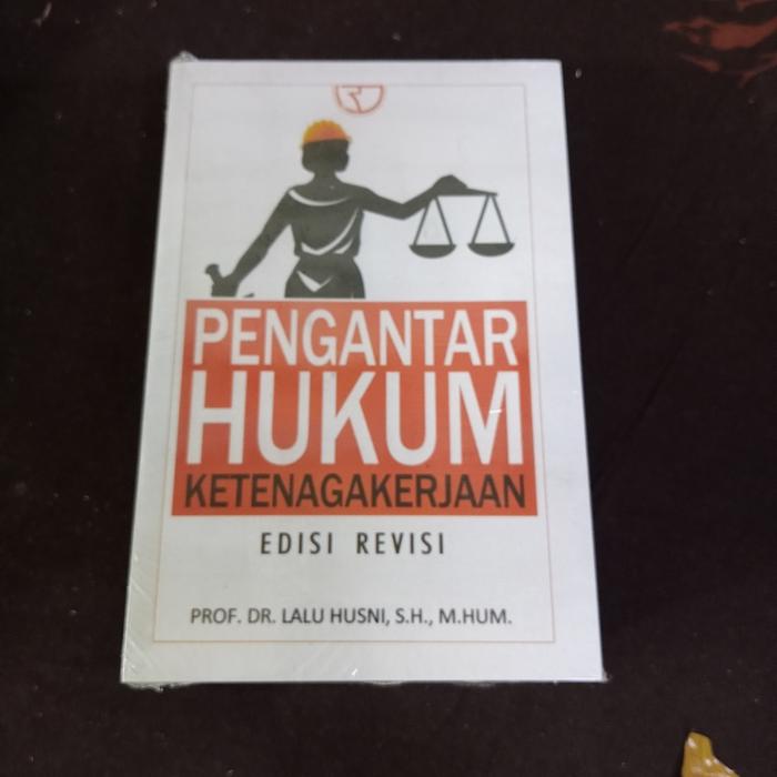 Jual Buku PENGANTAR HUKUM KETENAGAKERJAAN. Prof Dr. Lalu Husni - Jakarta Selatan - RuangBacajkt ...