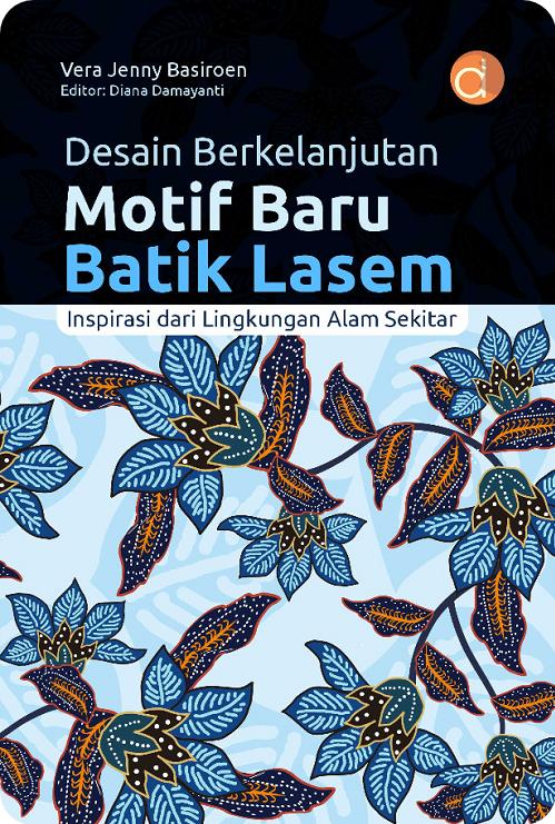 Jual Buku Desain Berkelanjutan Motif Baru Batik Lasem; Inspirasi Lingkungan - Kab. Sleman - Toko ...