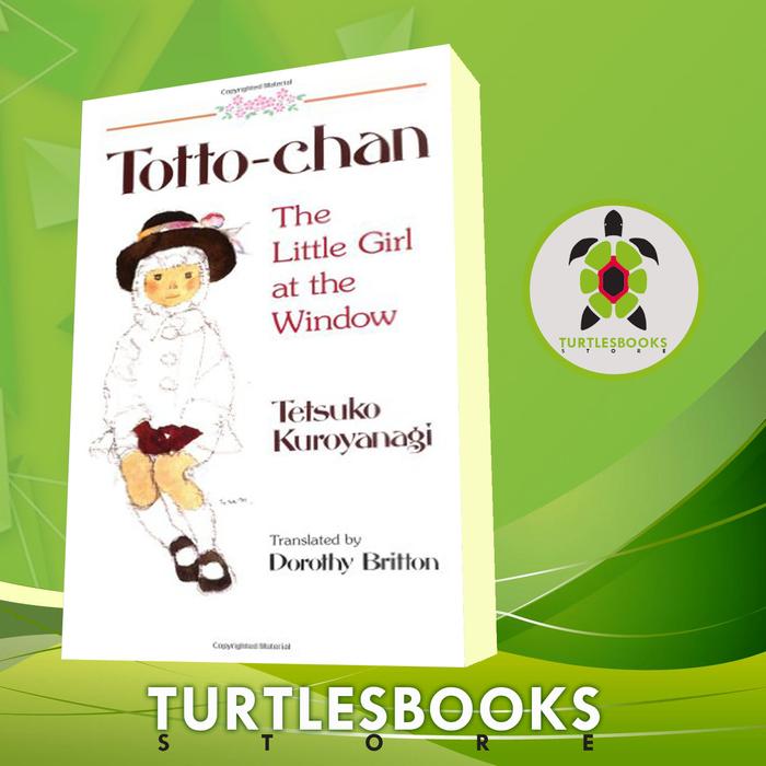 Jual Totto-Chan: The Little Girl at the Window Tetsuko Kuroyanagi ...