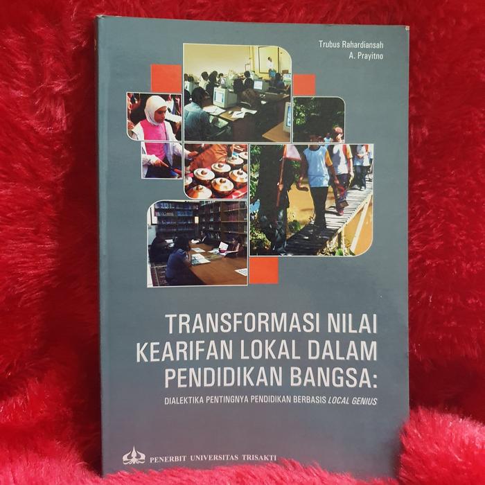 Jual BUKU TRANSFORMASI NILAI KEARIFAN LOKAL DALAM PENDIDIKAN BANGSA BY TRUB - Jakarta Pusat ...