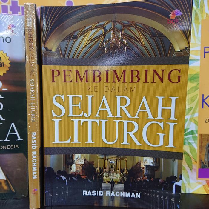 Jual PEMBIMBING KEDALAM SEJARAH LITURGI- RASID RACHMAN- BPK Gunung Mulia - Jakarta Pusat ...