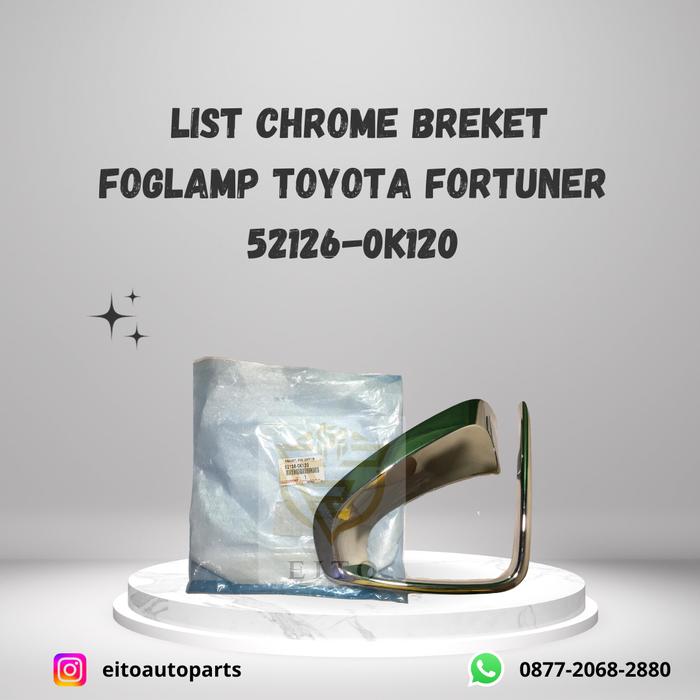 Jual List Chrome Breket Foglamp Toyota Fortuner 52126-0K120 - Kab. Bandung - Eito Auto Parts ...