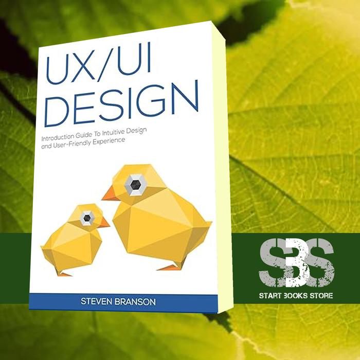 Jual UX / UI Design: Introduction Guide To Intuitive Design And User ...