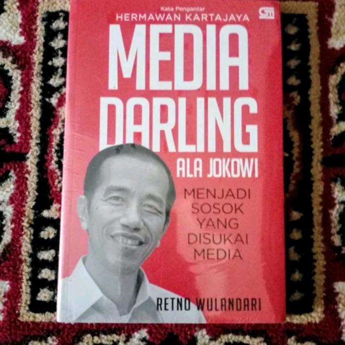 Jual Media Darling Ala Jokowi - Menjadi Sosok yang Disukai Media ...