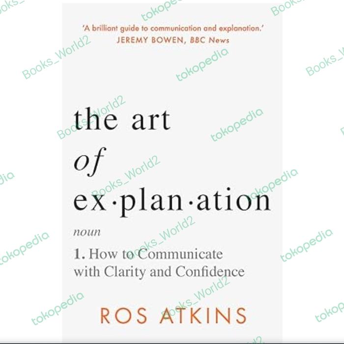 Jual Buku The Art of Explanation by ros atkins 2023 - Jakarta Timur - Books_World2 | Tokopedia