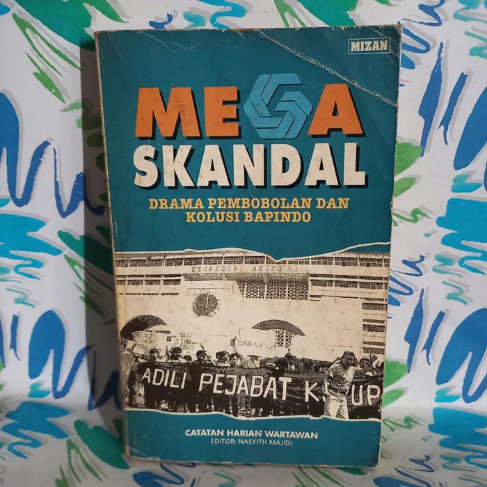 Jual original BUKU MEGA SKANDAL DRAMA PEMBOBOLAN DAN KOLUSI BAPINDO ...
