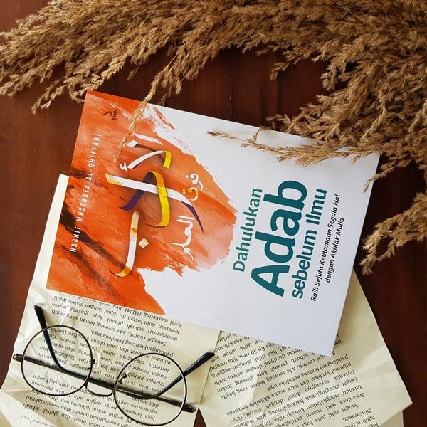 Jual Dahulukan Adab sebelum Ilmu - Ranah Buku - Kota Yogyakarta - Space ...