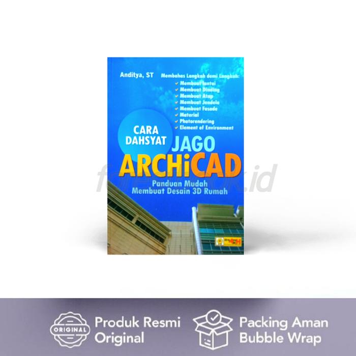 Jual Buku Cara Dahsyat Jago archicad - Panduan Mudah Membuat Desain 3D ... Jual Buku Cara Dahsyat Jago archicad - Panduan Mudah Membuat Desain 3D ...