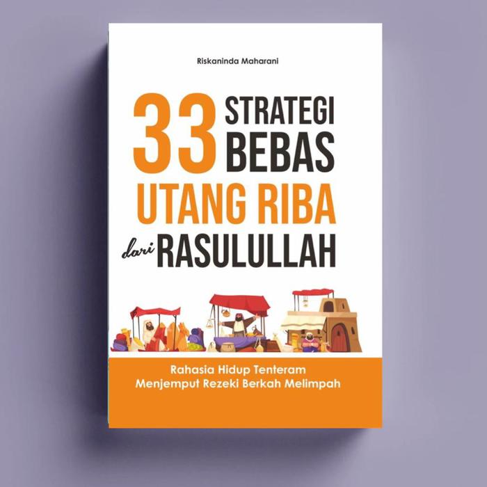 Jual 33 Strategi Bebas Utang Riba dari Rasulullah : Rahasia Hidup ...