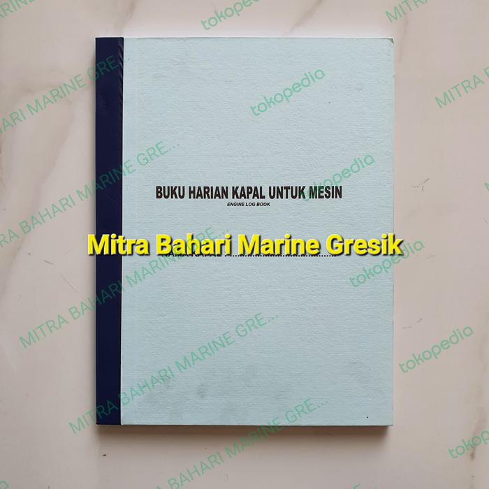 Jual BUKU JURNAL MESIN / ENGINE LOG BOOK - Kab. Gresik - MITRA BAHARI ...