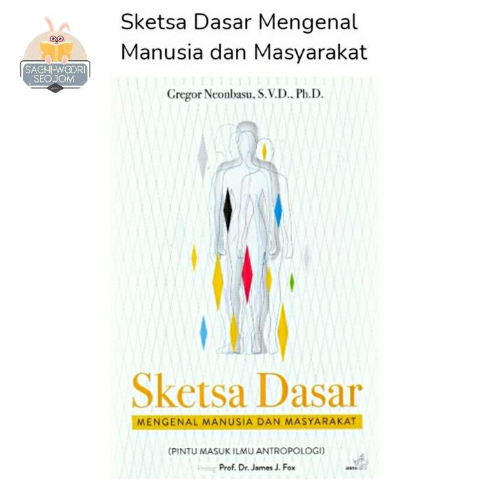 Jual SKETSA DASAR MENGENAL MANUSIA & MASYARAKAT, Oleh Gregor Neonbasu ...