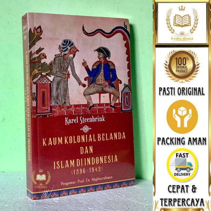 Jual Buku Kaum Kolonial Belanda Dan Islam Di Indonesia (1596-1942 ...