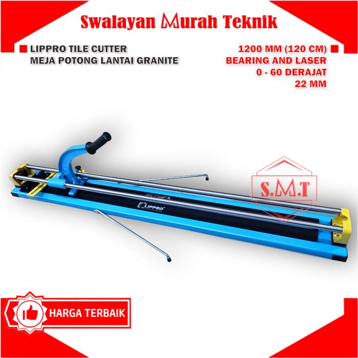 Jual LIPPRO TILE CUTTER 120Cm MEJA POTONG LANTAI GRANITE 120 CM + LASER ...