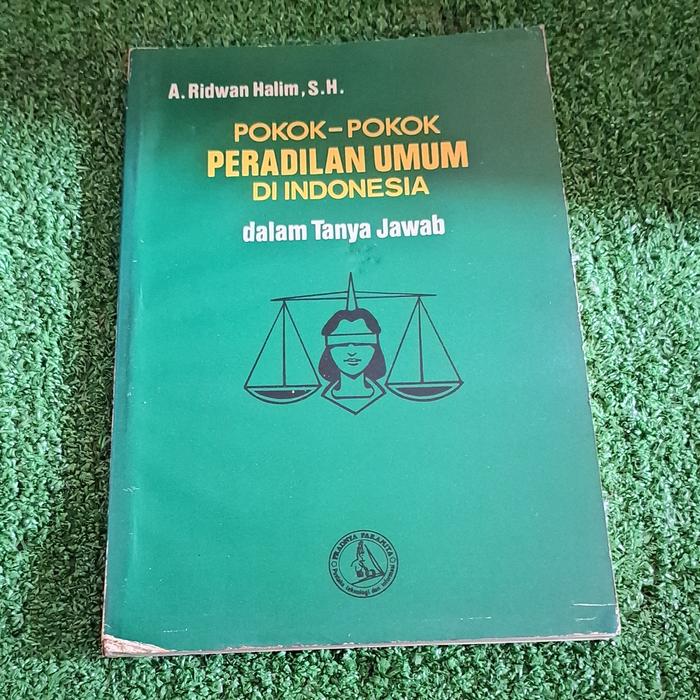 Jual POKOK-POKOK PERADILAN UMUM DI INDONESIA A. Ridwan Halim, S.H - Jakarta Timur ...