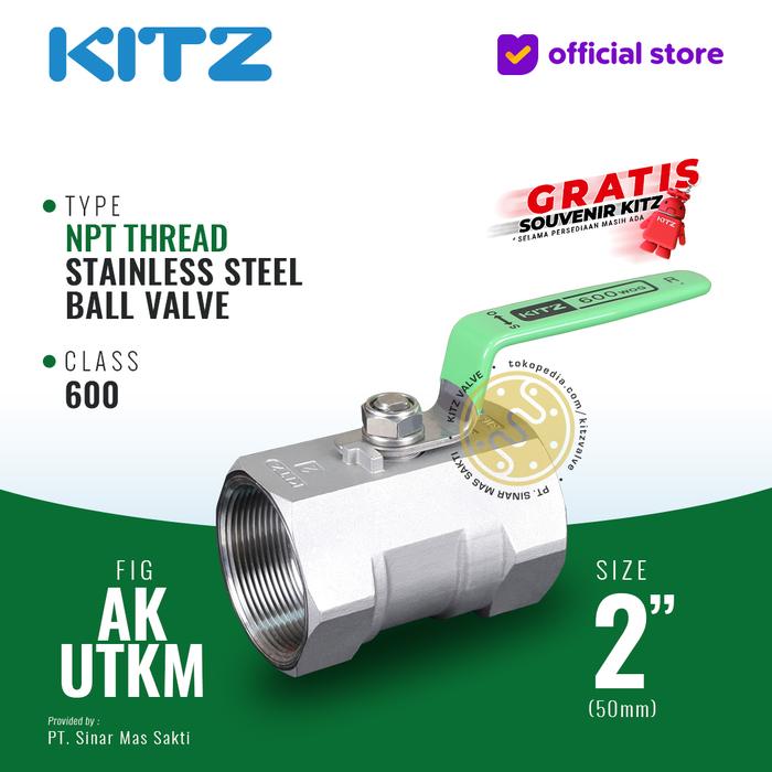 Promo Ball Valve NPT SUS KITZ Fig. 600 AKUTKM , 2" - 50A - 50mm , Drat Kasar Cicil 0% 3x ...