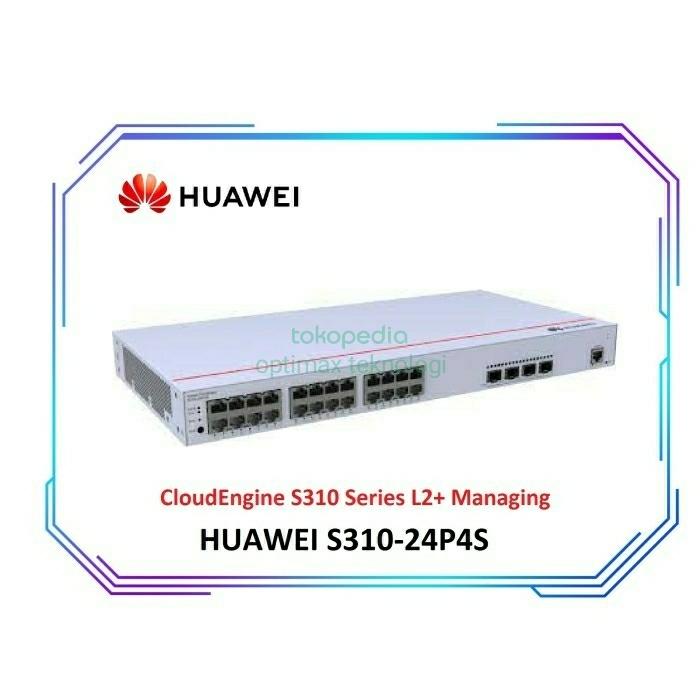 Jual Huawei S310-24P4S L2+, 24ports, 4*GE SFP ports, POE+(370W) - Kab. Tangerang - OptimaX ...