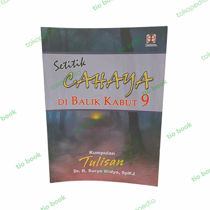 Jual BUKU SETITIK CAHAYA DI BALIK KABUT 9 KUMPULAN TULISAN SURYA WIDYA - Jakarta Pusat - tio ...