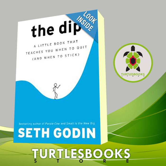 Jual The Dip: A Little Book That Teaches You When to Quit (and When to ...