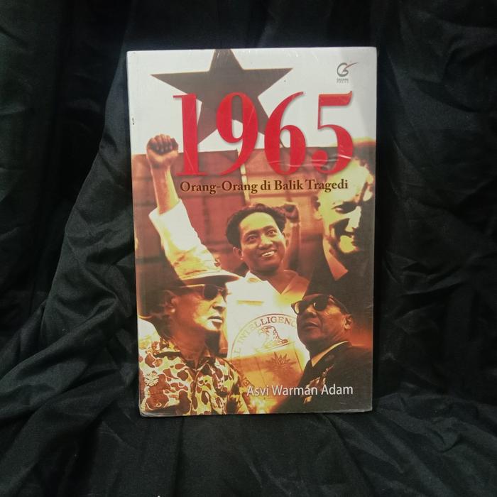 Jual Buku 1965 Orang-orang di Balik Tragedi - Asvi Marwan Adam - Kota ...