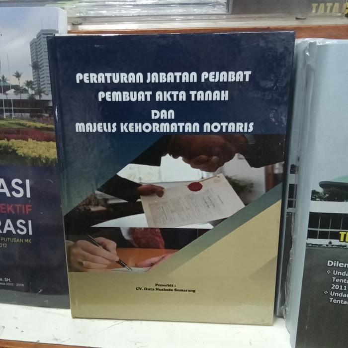 Jual Buku PPAT : Peraturan Jabatan Pejabat Pembuat Akta Tanah Notaris - Kota Semarang - DUTA ...