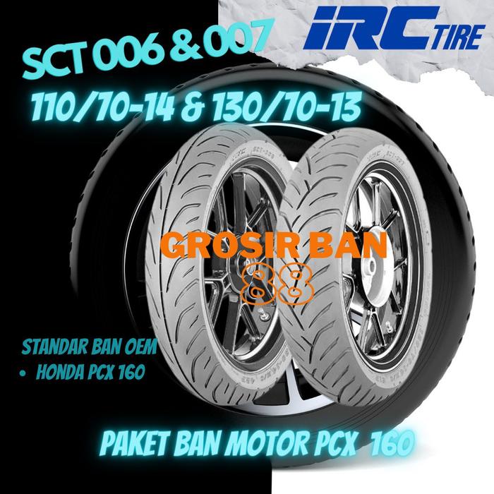 Jual Paket Ban Motor Honda PCX 160/IRC SCT006 110/70-14 SCT007 130 ...