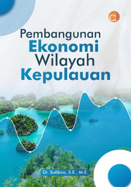 Jual Buku Pembangunan Ekonomi Wilayah Kepulauan - BUKU EKONOMI - HVS 70 - Kab. Sleman - Penerbit ...