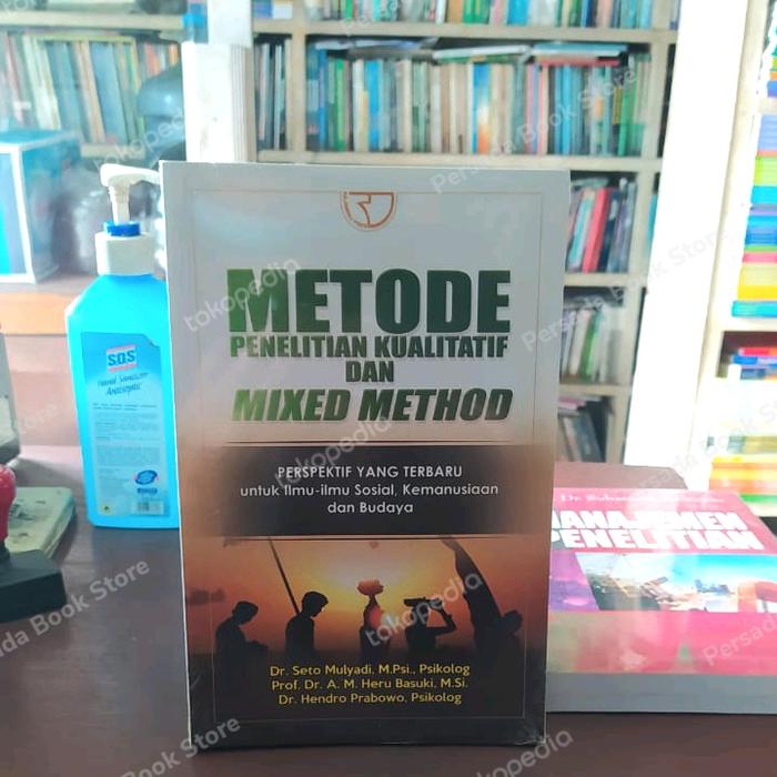 Jual Metode Penelitian Kualitatif Dan Mixed Method - Seto Mulyadi ... Jual Metode Penelitian Kualitatif Dan Mixed Method - Seto Mulyadi ...