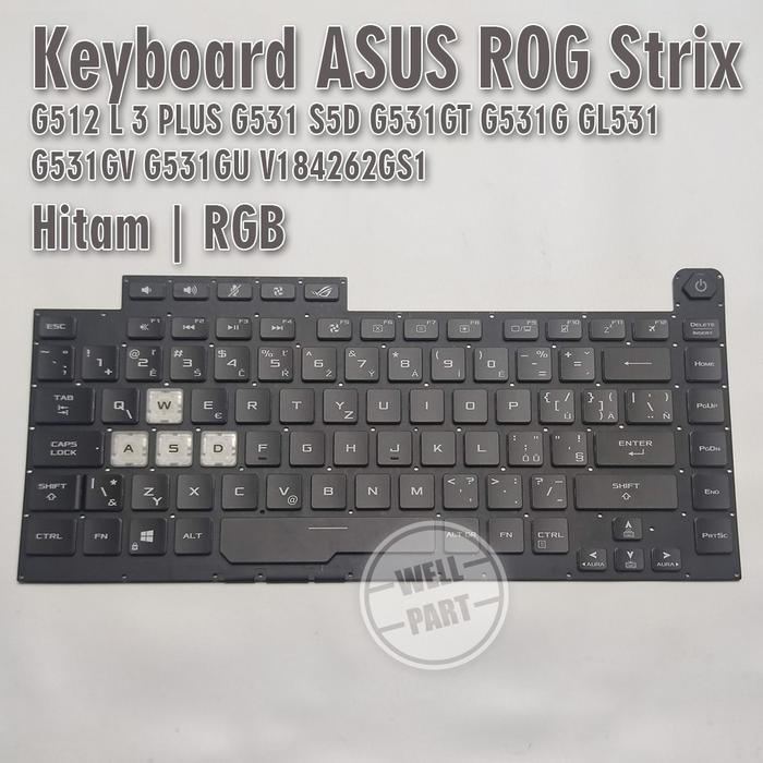 Jual Keyboard ASUS ROG Strix G512 L 3 PLUS G531 S5D G531GT G531G GL531 ...