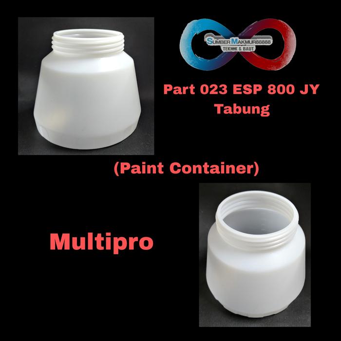 Jual Part 023 ESP 800 JY Paint Container Tabung Multipro - Kota Bogor ...