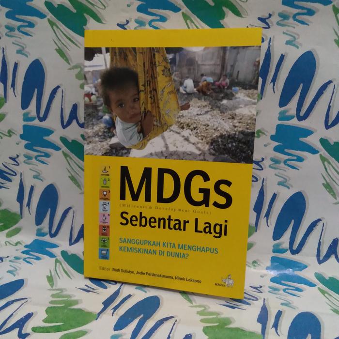 Jual original Buku MDGs Sebentar Lagi Editor Budi Sulistyo cek foto dan ...
