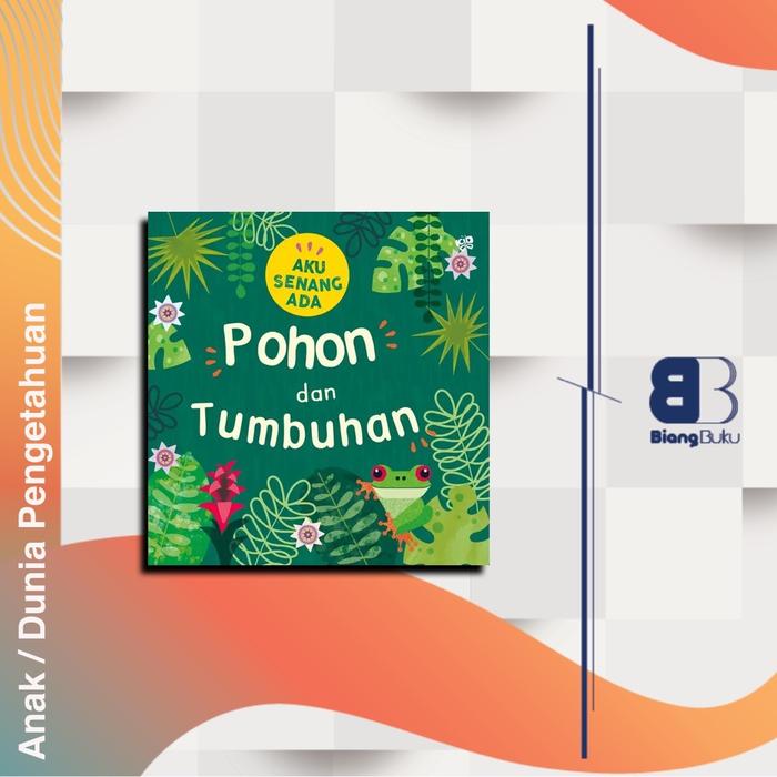 Jual Buku Aku Senang Ada: Pohon dan Tumbuhan - Tracey Turner Ori Kpg ...