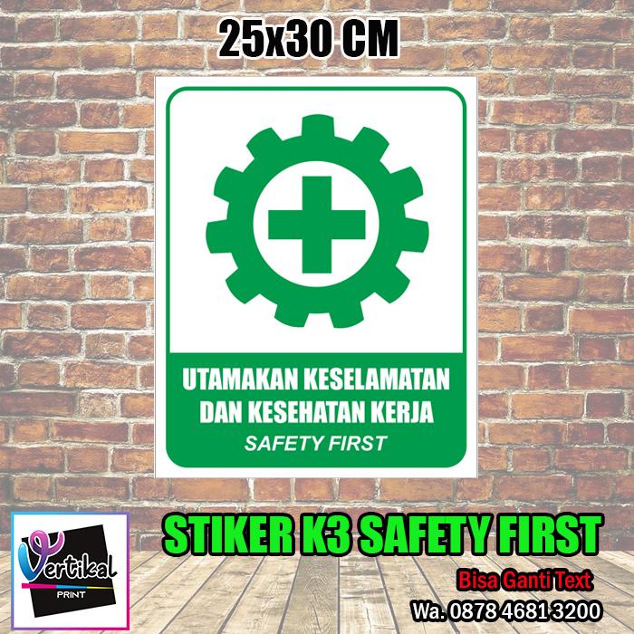 Jual Stiker Vinyl K3 Kesehatan Keselamatan Kerja Safety First 20x25 cm ...
