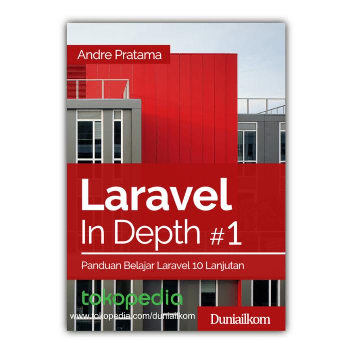 Jual Buku Laravel In Depth #1 - Panduan Belajar Laravel Lanjutan - Buku ...