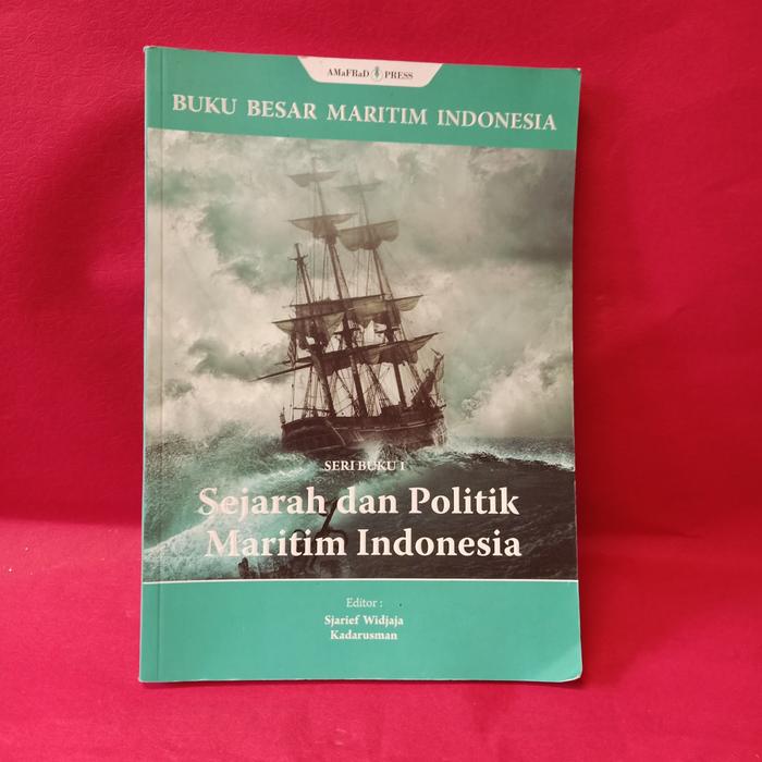 Jual buku besar maritim Indonesia seri buku 1 - sejarah dan politik ...
