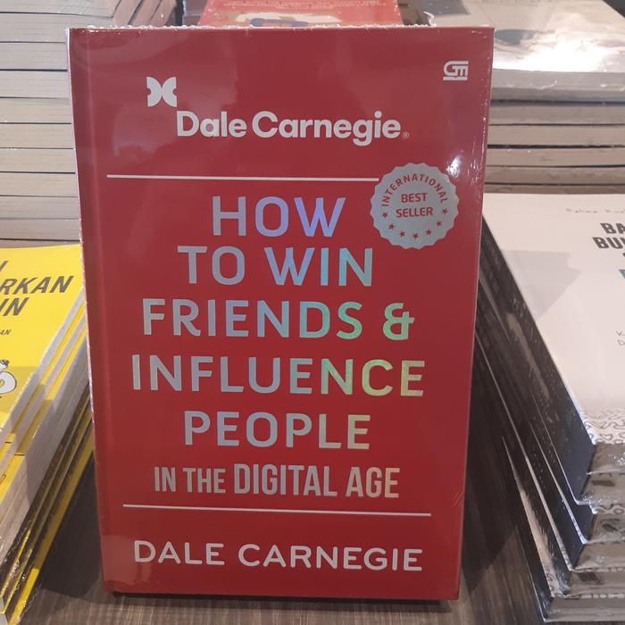 How To Win Friends And Influence People In The Digital Age How To Win