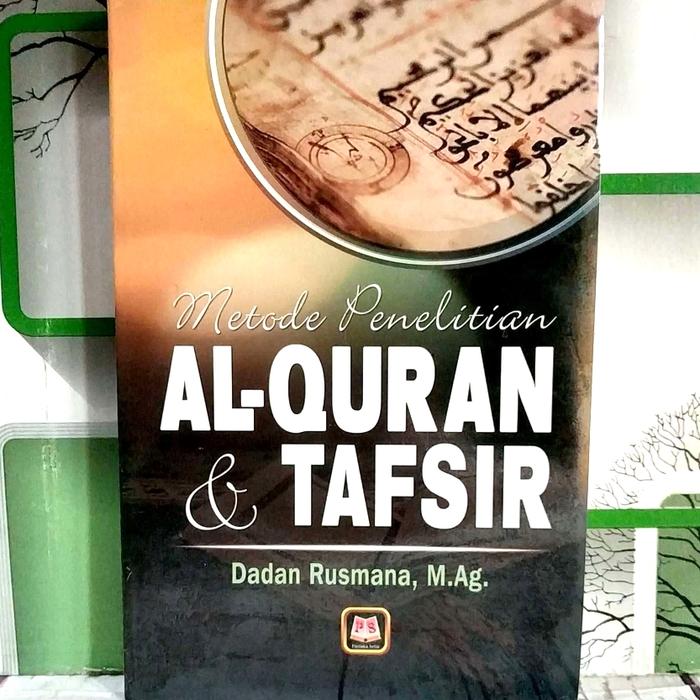 Jual Buku METODE PENELITIAN AL QURAN DAN TAFSIR Dadan Rusmana M.Ag. AJ ...