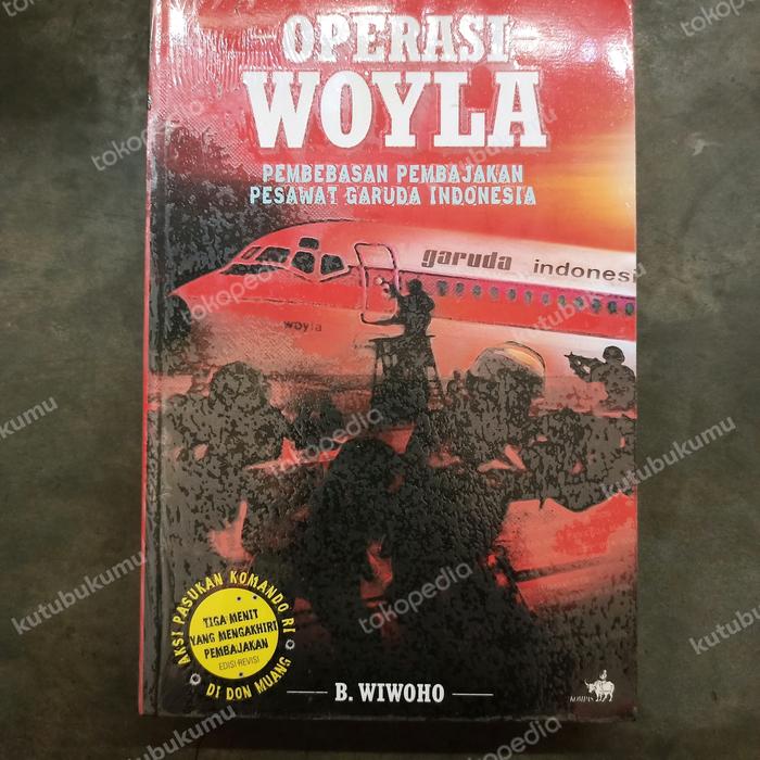 Jual Operasi Woyla- Pembebasan Pembajakan Pesawat Garuda Indonesia ...